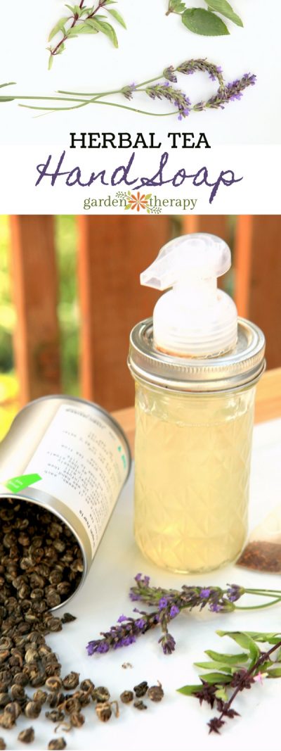 An Herbal Tea Hand Soap Recipe from the Garden - Garden Therapy
