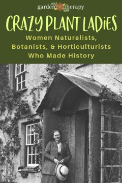 Crazy Plant Ladies Through the Ages: Women Naturalists, Botanists, and ...