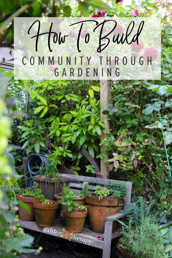 The Many Joys of Fostering a Gardening Community - Garden Therapy