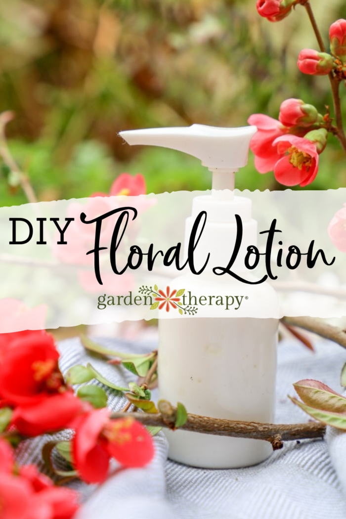 Make Floral Lotion Using Flowers From Your Garden - Garden Therapy